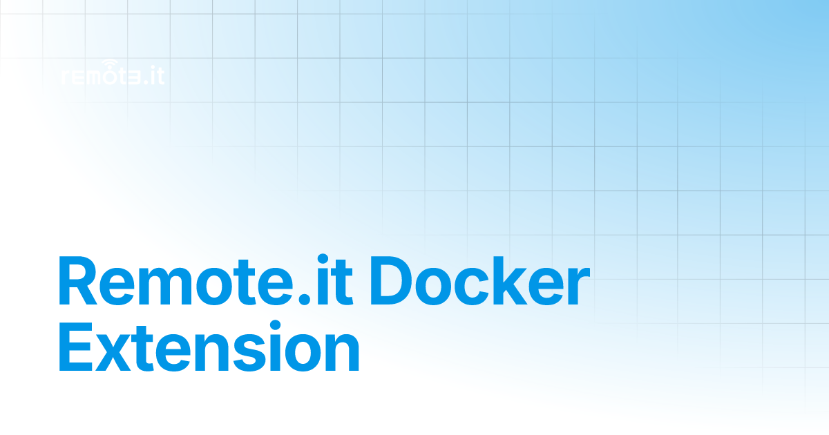 Remote.it Docker Extension | Remote.It