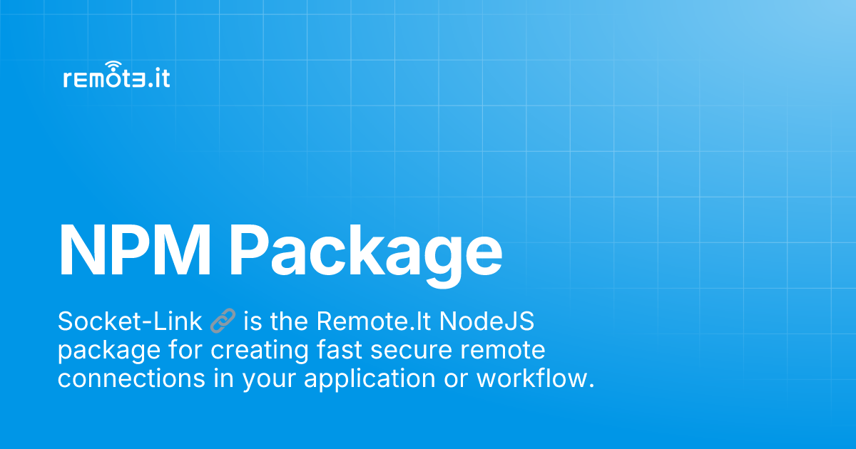 NPM Package | Remote.It NPM Package | Remote.It