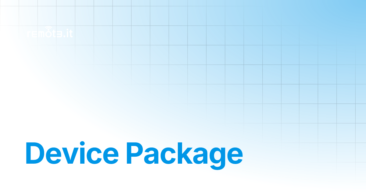 Device Package | Remote.It